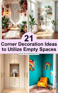 21 Corner Decoration Ideas to Utilize Empty Spaces
