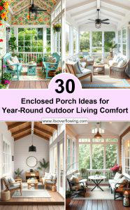 30 Enclosed Porch Ideas for Year-Round Outdoor Living Comfort