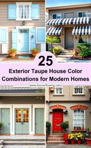 25 Exterior Taupe House Color Combinations for Modern Homes