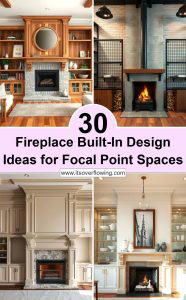 30 Fireplace Built-In Design Ideas for Focal Point Spaces