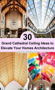 30 Grand Cathedral Ceiling Ideas to Elevate Your Home's Architecture