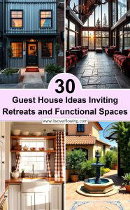 30 Guest House Ideas: Inviting Retreats & Functional Spaces