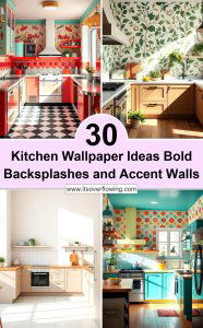 30 Kitchen Wallpaper Ideas: Bold Backsplashes & Accent Walls