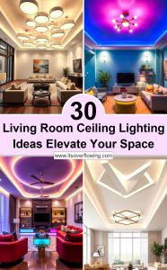 30 Living Room Ceiling Lighting Ideas: Elevate Your Space
