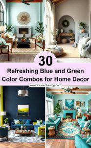30 Refreshing Blue and Green Color Combos for Home Decor