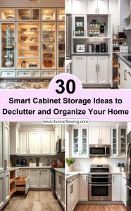 30 Smart Cabinet Storage Ideas to Declutter and Organize Your Home