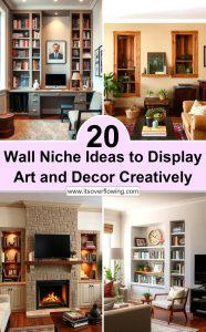 20 Wall Niche Ideas to Display Art and Decor Creatively